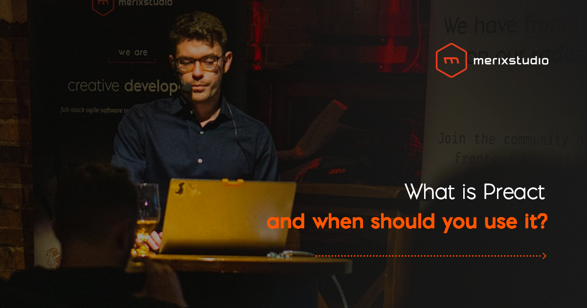 What is Preact and when should you consider using it?