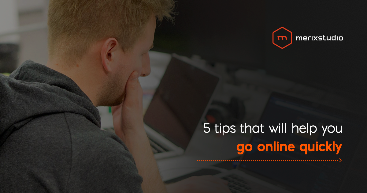 5 tips that will help you go online quickly