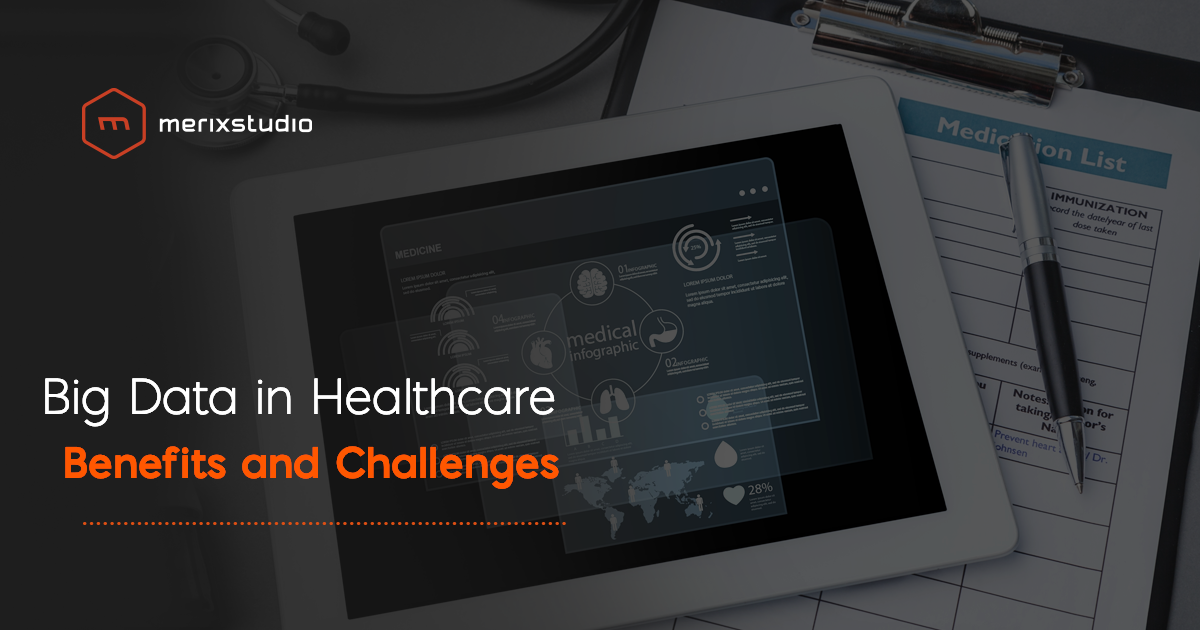 Benefits and challenges of using Big Data in healthcare