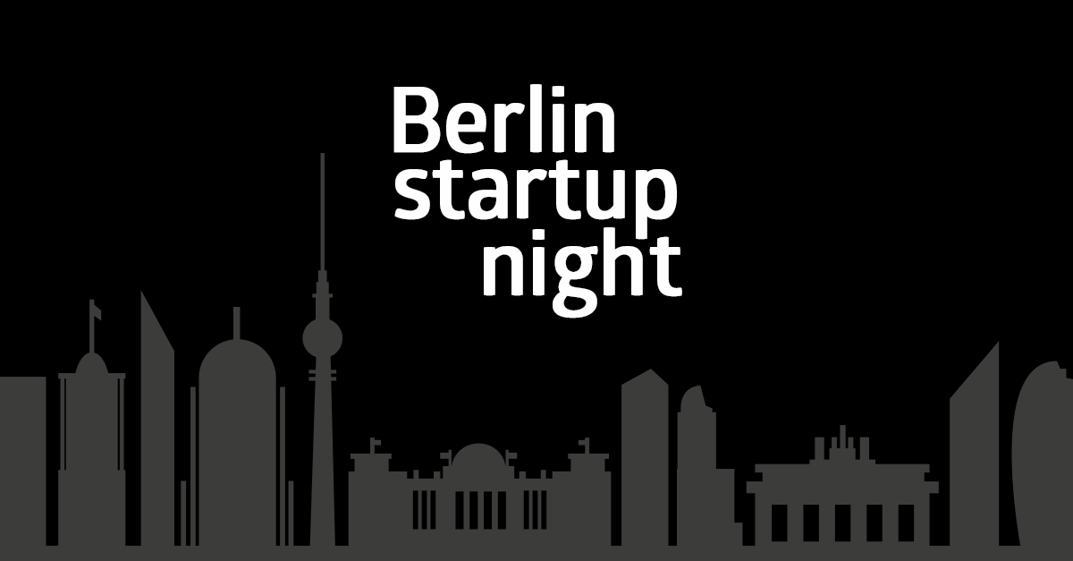 A night to remember: Berlin Startupnight 2017 - the coverage